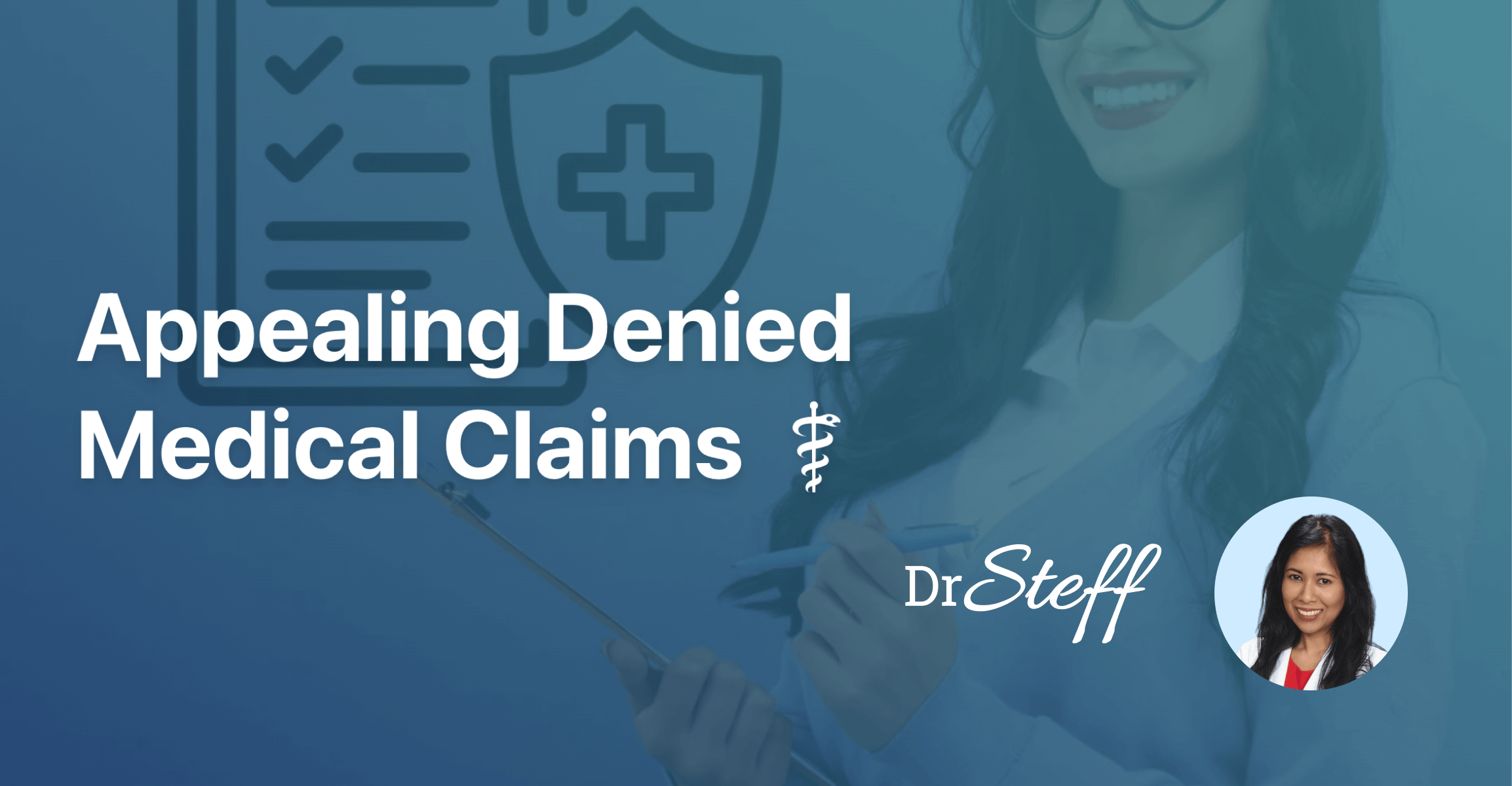 How to Appeal Denied Medical Insurance Claims and Prior Authorization? | Dr. Steff